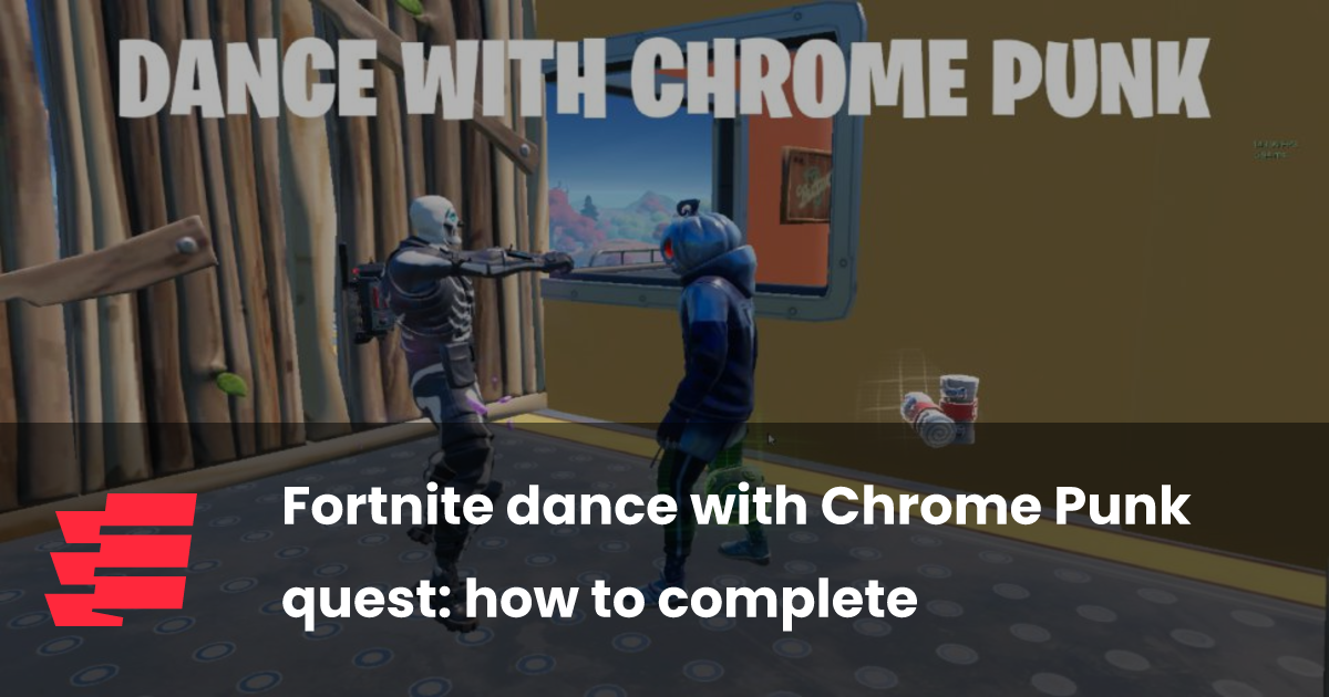 Fortnite dance with Chrome Punk quest: how to complete | esports.gg