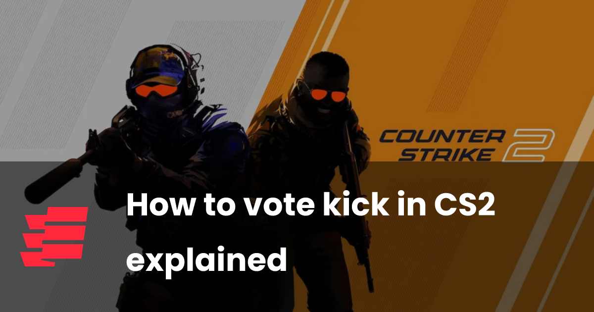 How to vote kick in CS2 explained | esports.gg