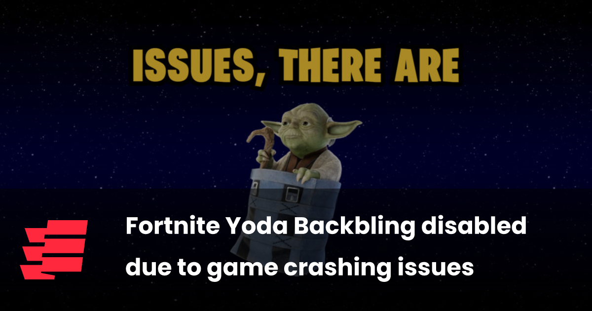 Fortnite Yoda Backbling disabled due to game crashing issues | esports.gg