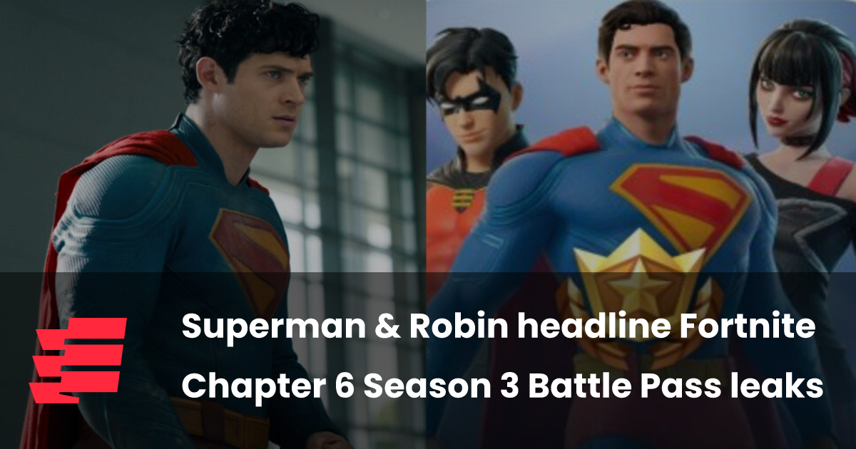 Superman & Robin headline Fortnite Chapter 6 Season 3 Battle Pass leaks ...